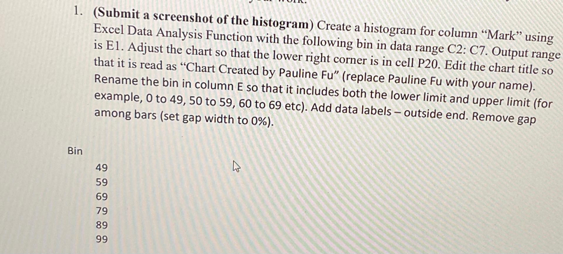 1. (Submit a screenshot of the histogram) Create a | Chegg.com