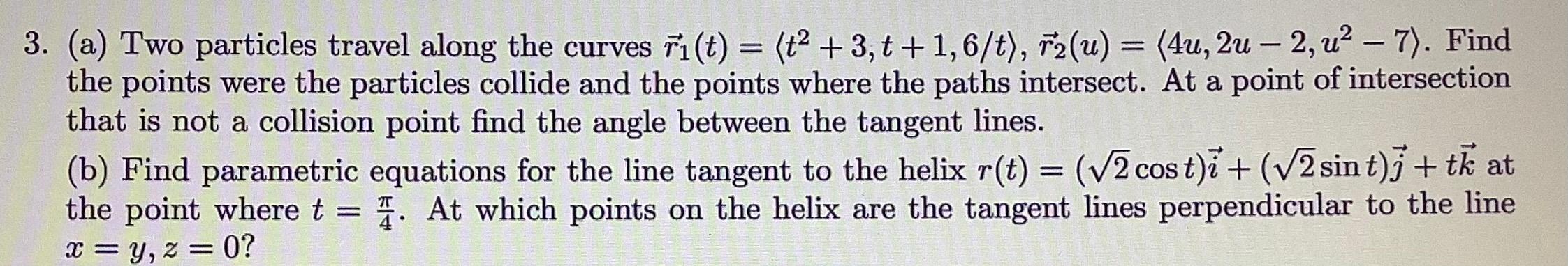 Solved 3. (a) Two particles travel along the curves ñi(t) = | Chegg.com