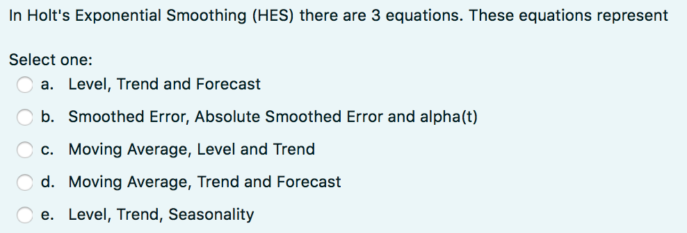 Solved In Holt's Exponential Smoothing (HES) there are 3 | Chegg.com