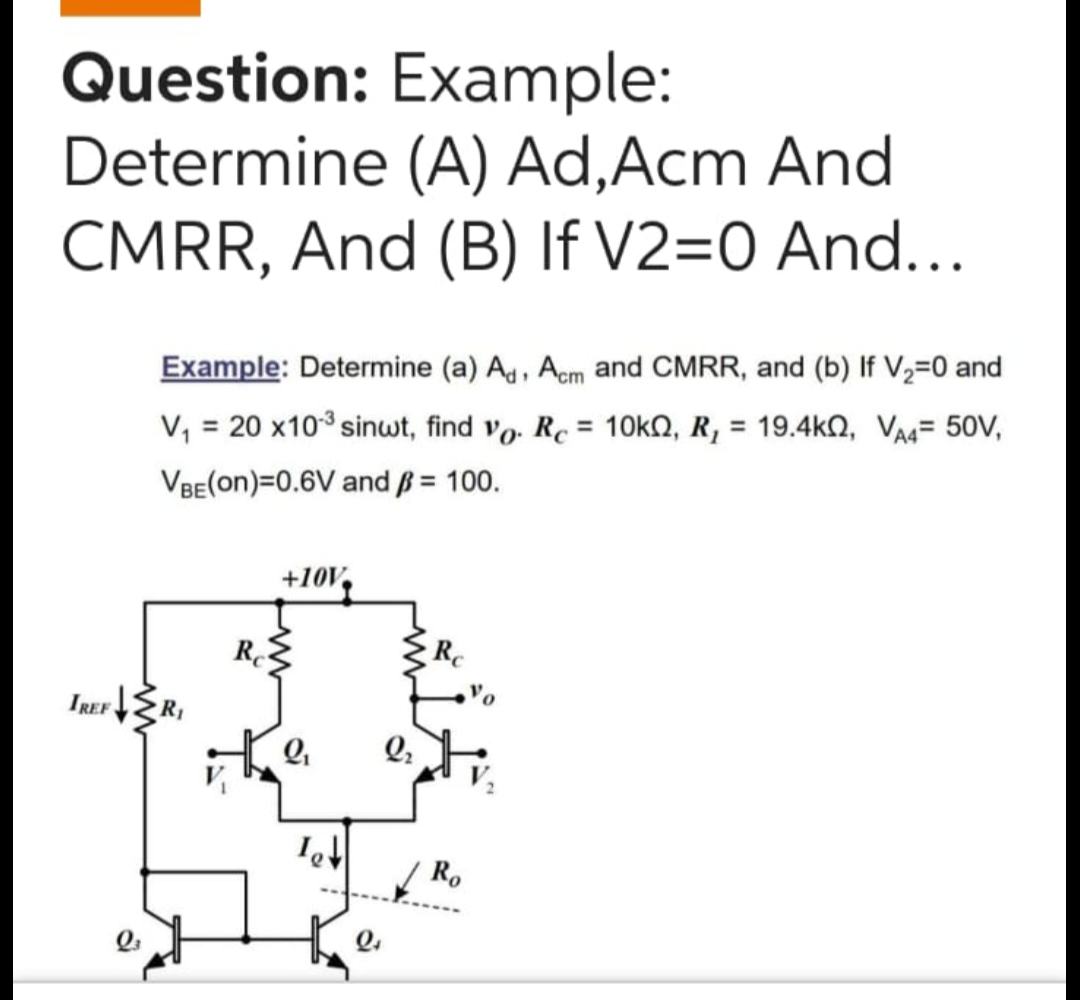 Solved Question: Example: Determine (A) Ad,Acm And CMRR, And | Chegg.com