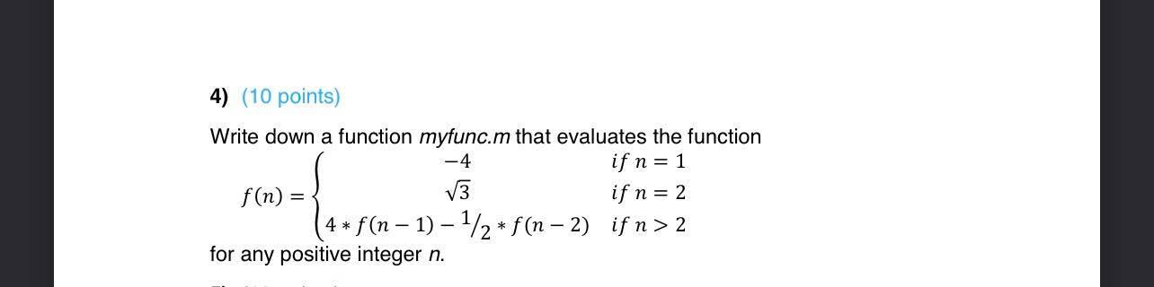 Solved 4) (10 points) Write down a function myfunc.m that | Chegg.com