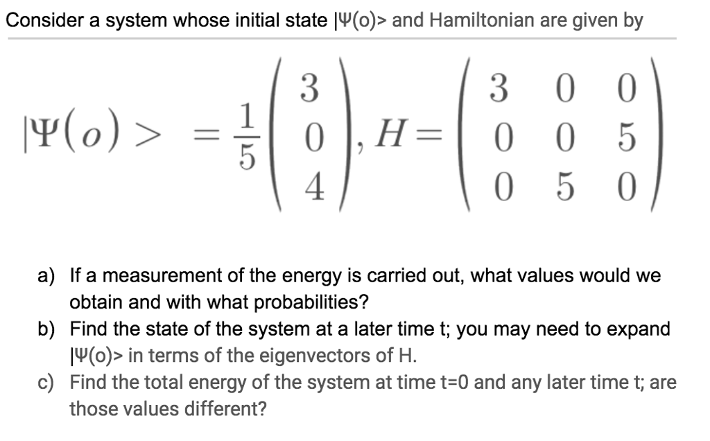 Solved Consider a system whose initial state lW(o)> and | Chegg.com