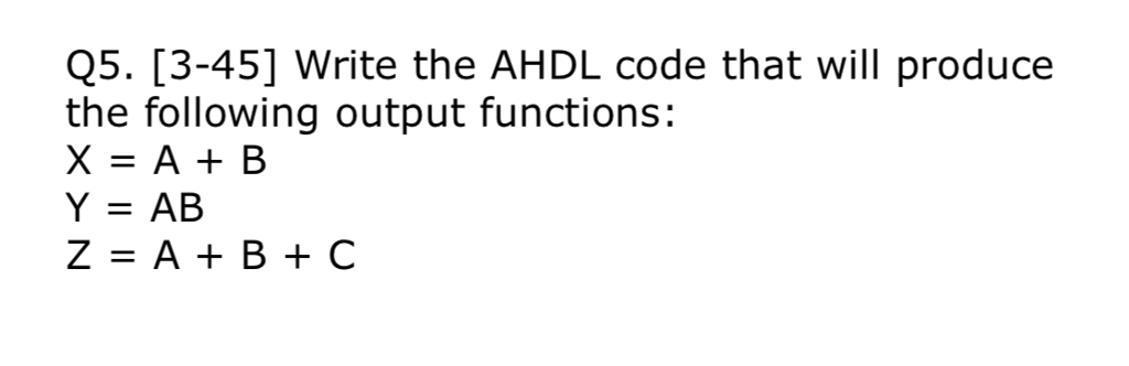 Solved Q5. [3-45] Write the AHDL code that will produce the | Chegg.com