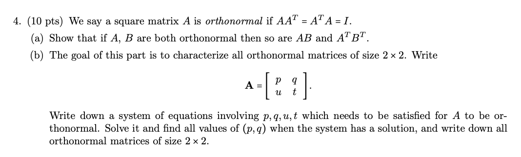 Solved 4. (10 pts) We say a square matrix A is orthonormal | Chegg.com