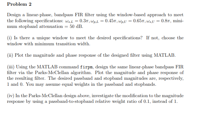 Solved Design A Linear Phase Bandpass Fir Filter Using The