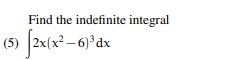 Solved Find the indefinite integral ∫2x(x2−6)3dx | Chegg.com