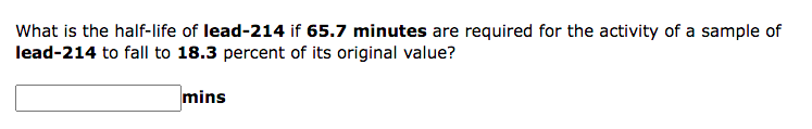 Solved What is the half-life of lead-214 if 65.7 minutes are | Chegg.com