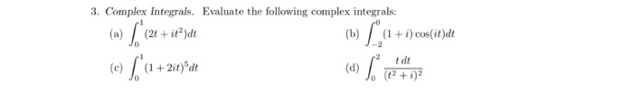 Solved Evaluate the following complex integrals: (a) | Chegg.com