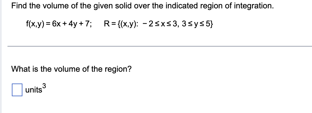 Solved Find the volume of the given solid over the indicated | Chegg.com