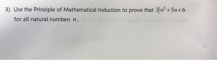 Solved Use the Principle of Mathematical Induction to prove | Chegg.com