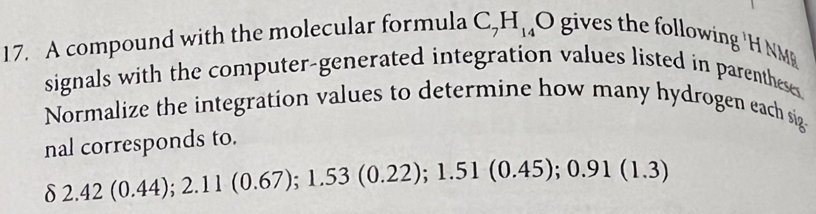 Solved 7. A compound with the molecular formula C7H14O gives | Chegg.com