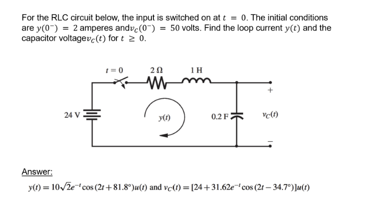 [Solved]: For the RLC circuit below, the input is switched