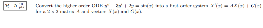 Solved Convert the higher order ODE y′′−3y′+2y=sin(x) into a | Chegg.com