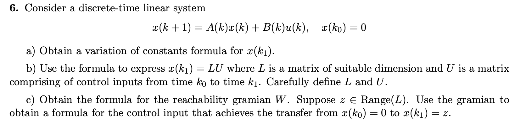 6. Consider a discrete-time linear system 2(k+1) = | Chegg.com