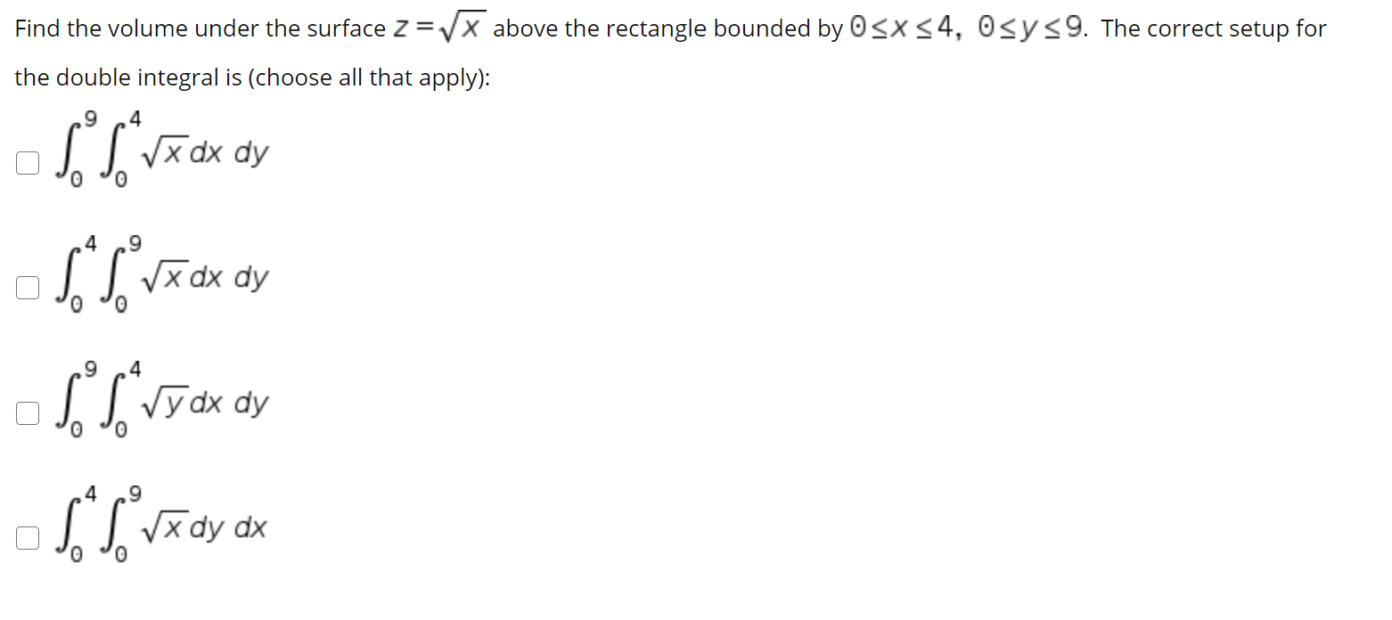 Solved Find the volume under the surface 2 = X above the | Chegg.com
