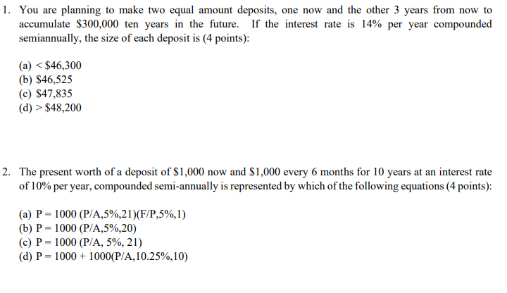 Solved 1. You are planning to make two equal amount | Chegg.com