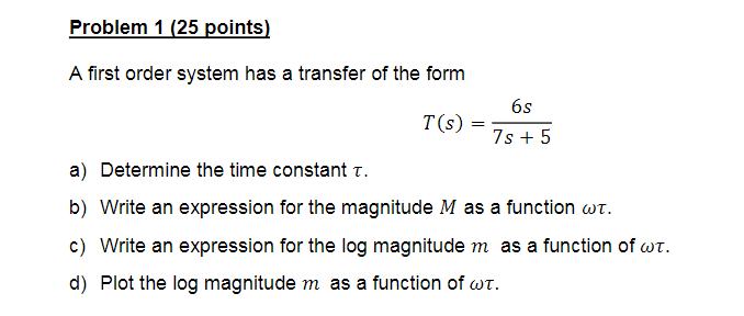 Solved Problem 1 25 points) A first order system has a | Chegg.com