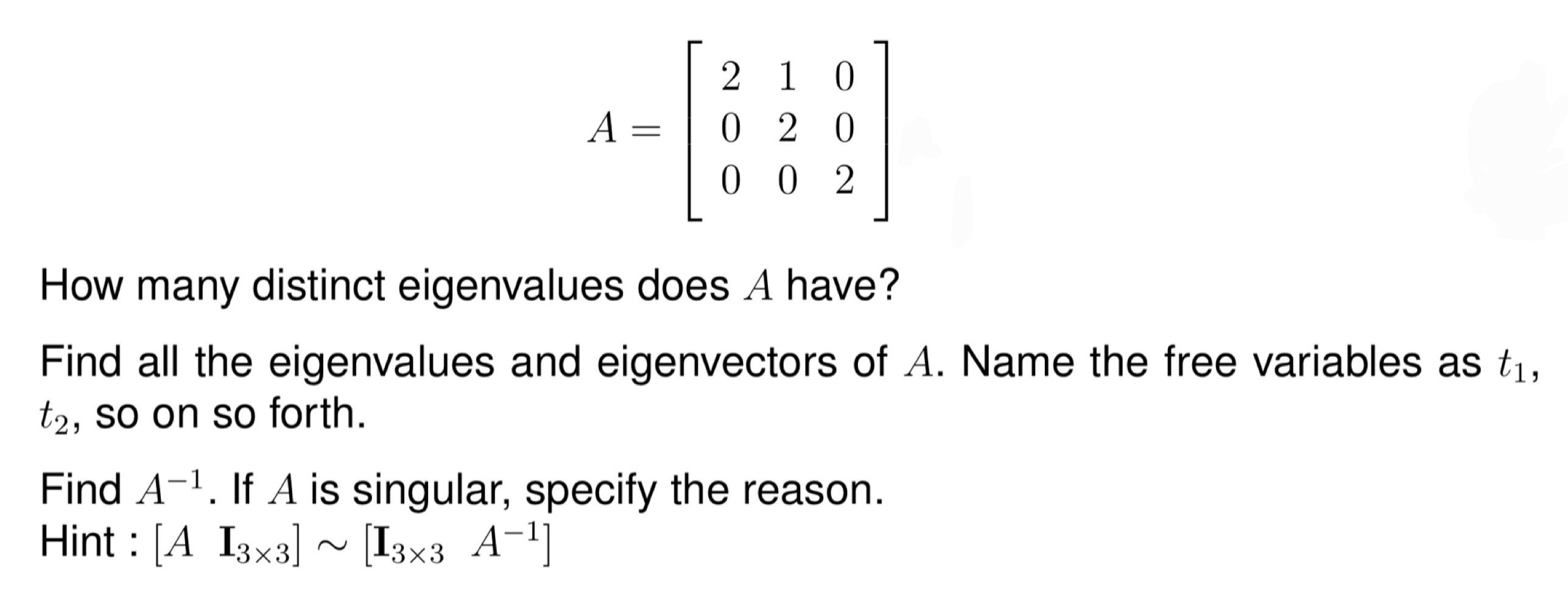Solved A = 2 1 0 0 2 0 0 0 2 How many distinct eigenvalues | Chegg.com