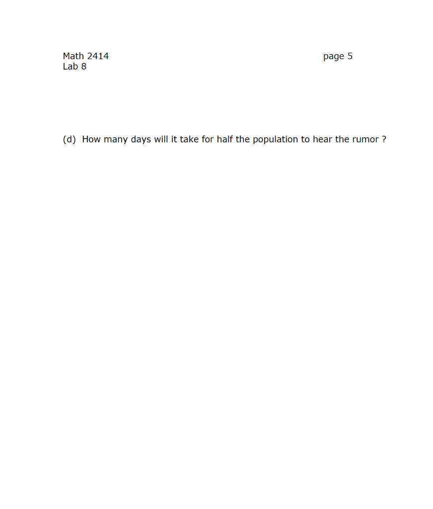 Solved Math 2414 Lab 8 page 6 8. A rumor tends to spread | Chegg.com