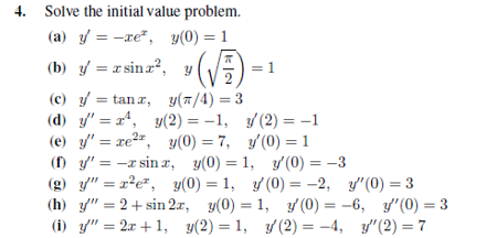 Solved Solve the initial value problem. (a) y′=−xex,y(0)=1 | Chegg.com