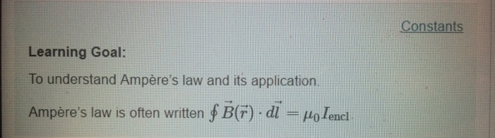 Solved Constants Learning Goal: To understand Ampère's law | Chegg.com Solved Constants Learning Goal: To understand Ampère's law | Chegg.com