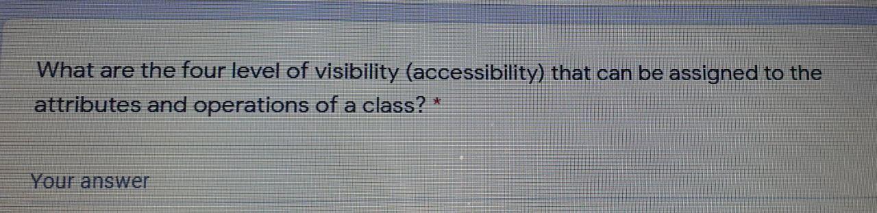 Solved What are the four level of visibility (accessibility) | Chegg.com