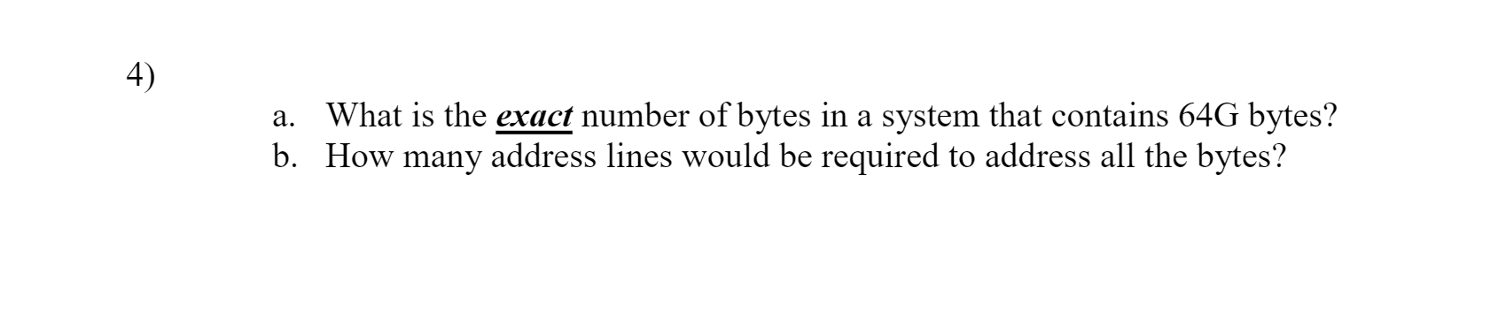 Solved 4) a. What is the exact number of bytes in a system | Chegg.com