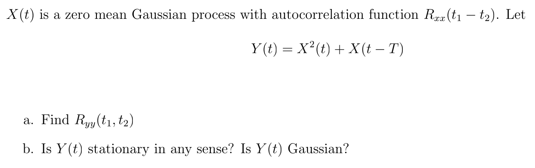 Solved X(t) is a zero mean Gaussian process with | Chegg.com