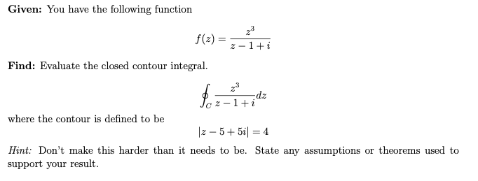 Solved Given: You have the following function f(z)=z−1+iz3 | Chegg.com