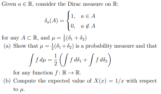 Solved Given a € R, consider the Dirac measure on R: ſı, ae | Chegg.com