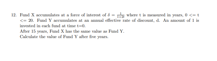 Solved 2. Fund X accumulates at a force of interest of | Chegg.com