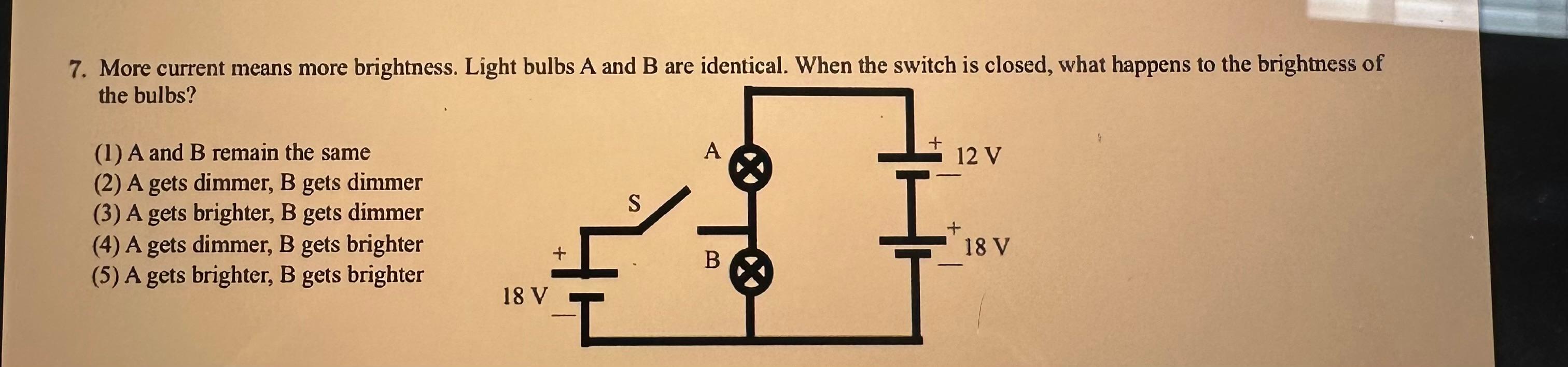 Solved 7. More current means more brightness. Light bulbs A | Chegg.com