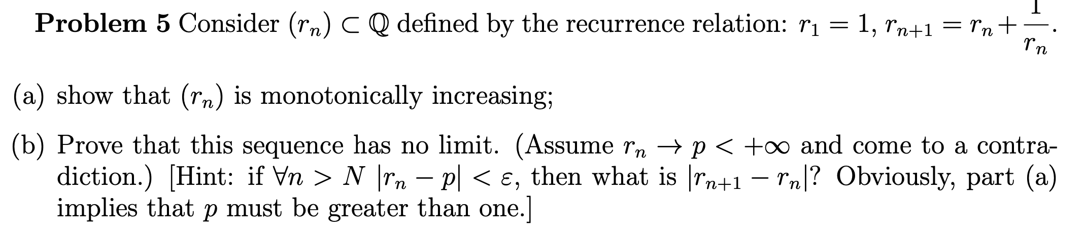 Solved Problem 5 Consider (rn)⊂Q defined by the recurrence | Chegg.com
