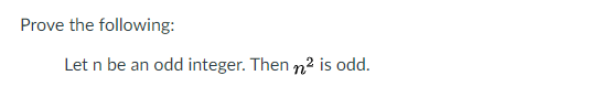 Solved Prove the following: Let n be an odd integer. Then n2 | Chegg.com