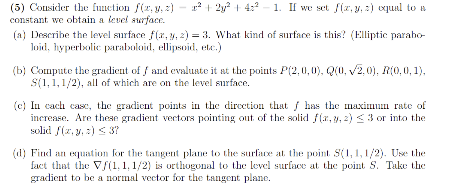 Solved (5) Consider the function f(x,y,z)=x2+2y2+4z2−1. If | Chegg.com