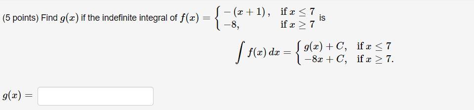 Solved (5 points) Find g(x) if the indefinite integral of | Chegg.com