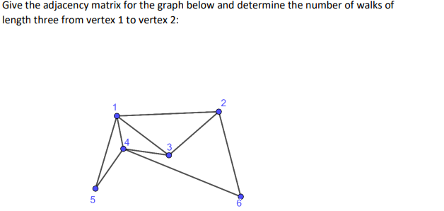 Solved Give the adjacency matrix for the graph below and | Chegg.com