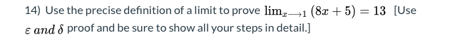 Solved 14) Use the precise definition of a limit to prove | Chegg.com