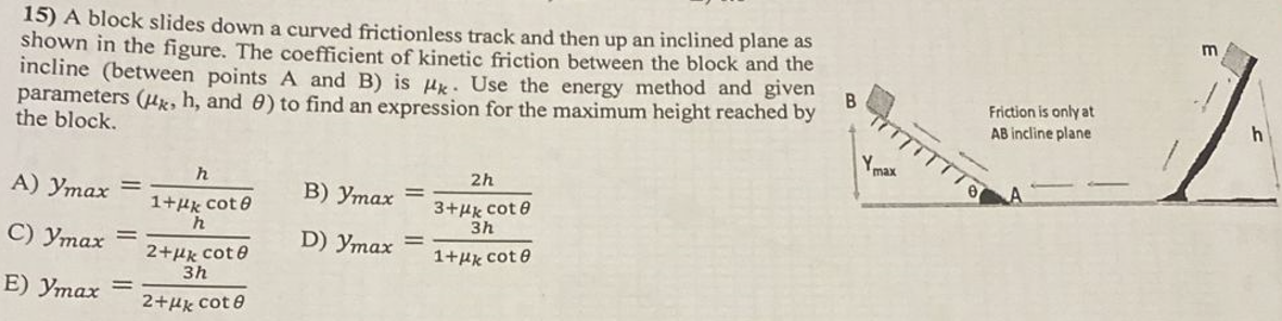 Solved 15) A block slides down a curved frictionless track | Chegg.com