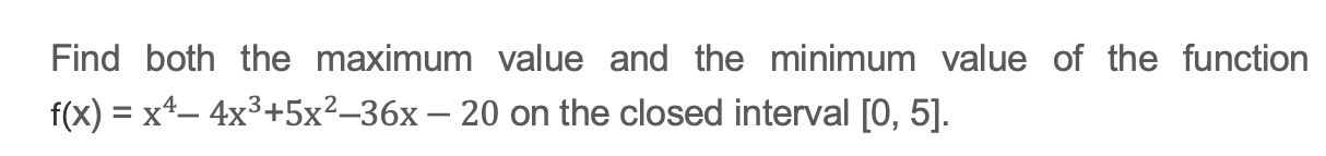 Solved Find both the maximum value and the minimum value of | Chegg.com