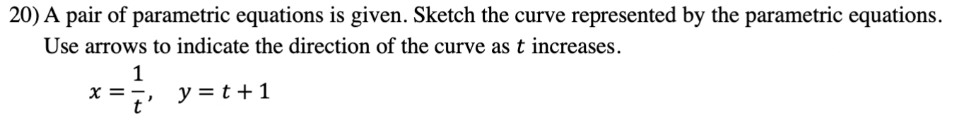 Solved 20) A pair of parametric equations is given. Sketch | Chegg.com