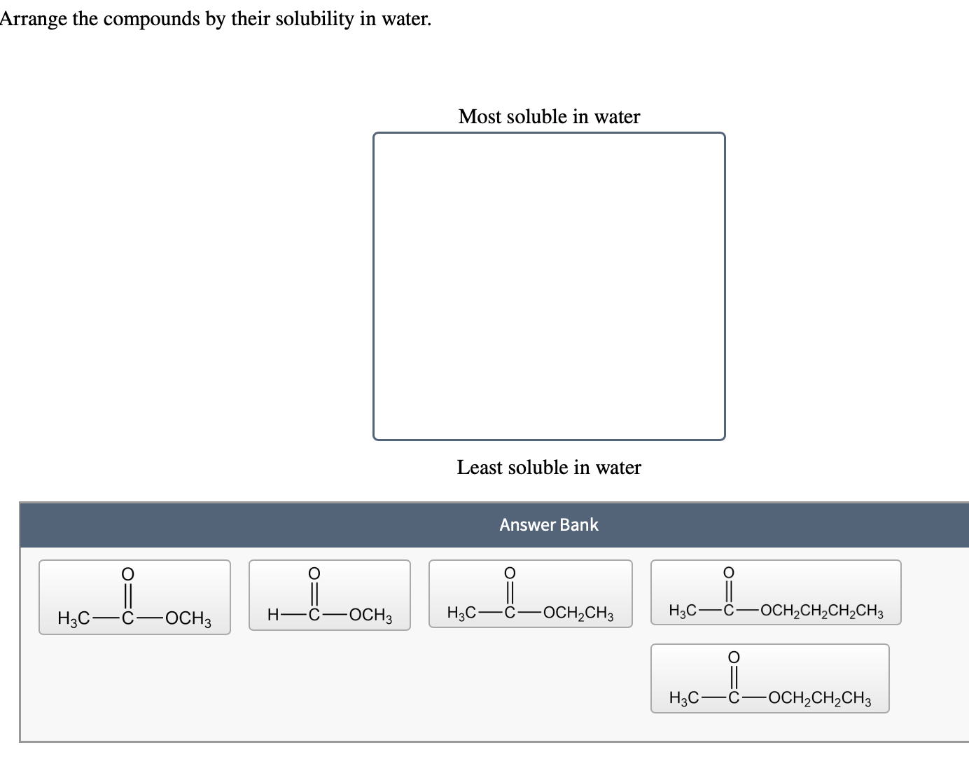 Solved Arrange the compounds by their solubility in water. | Chegg.com