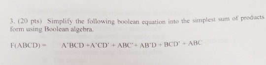 Solved 3. (20 pts) Simplify the following boolean equation | Chegg.com