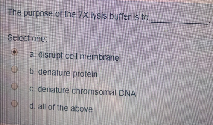 Solved The purpose of the 7X lysis buffer is to Select one: | Chegg.com