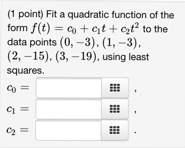 Solved Fit a quadratic function of the form f(t) = c_0 + c_1 | Chegg.com