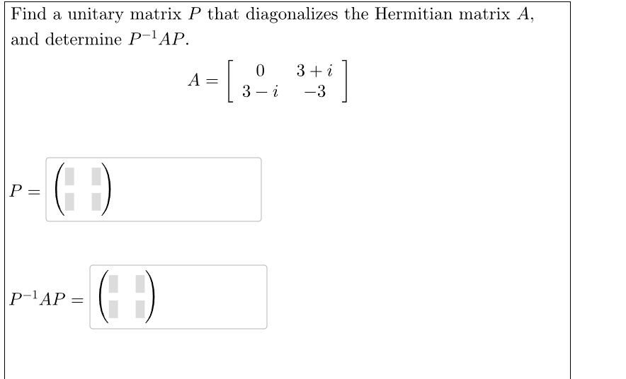 Solved Find a unitary matrix P ﻿that diagonalizes the | Chegg.com