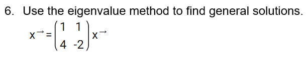 Solved Use the eigenvalue method to find general | Chegg.com