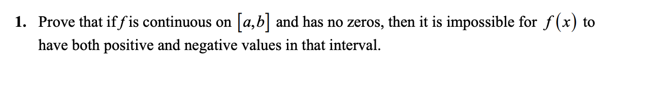 Solved 1. Prove that iff is continuous on [a,b] and has no | Chegg.com