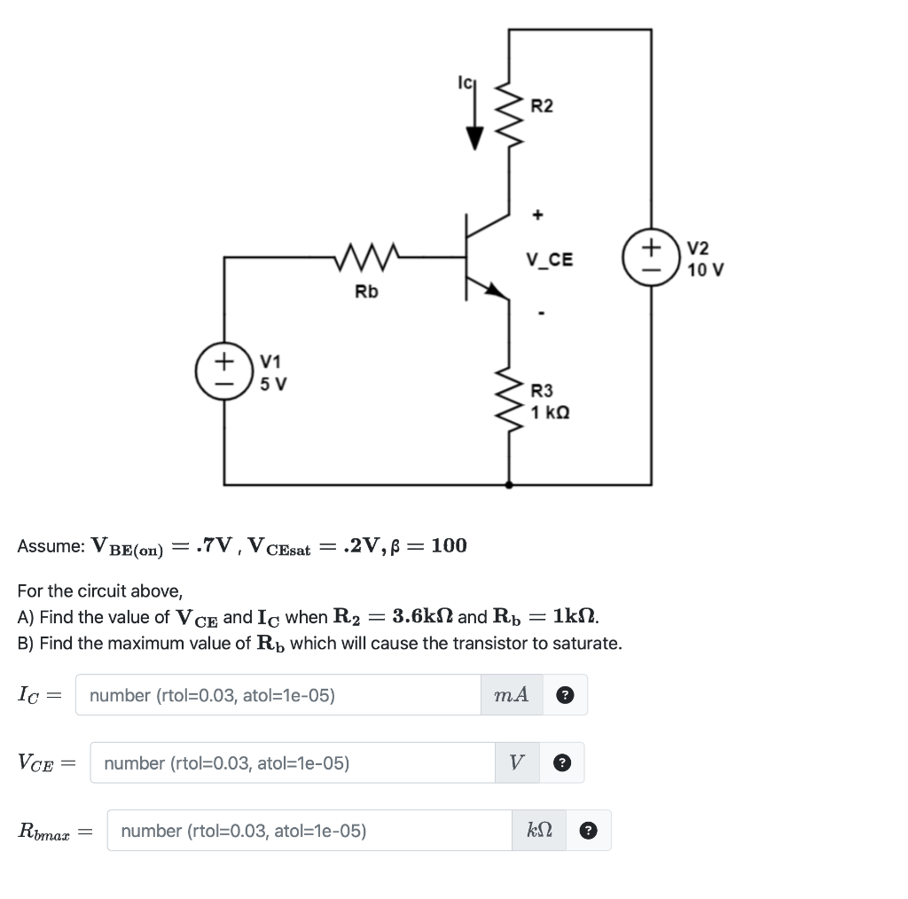 Solved Assume: VBE(on)=.7V , 𝛃VCEsat=.2V,β=100 For the | Chegg.com