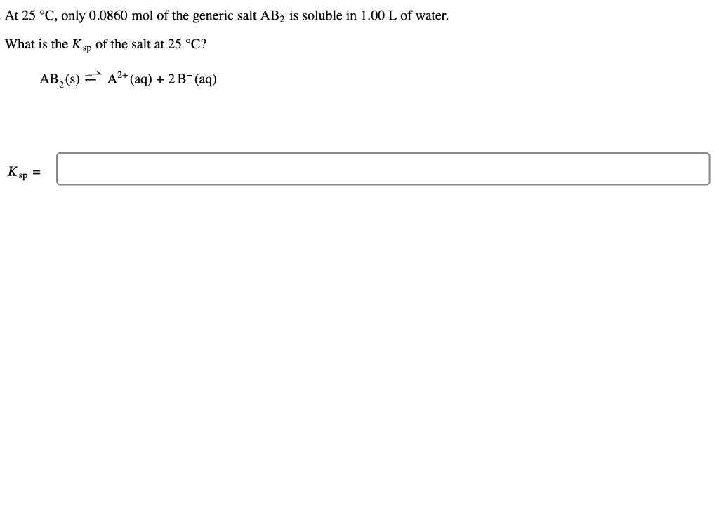 Solved At 25∘C, only 0.0860 mol of the generic salt AB2 is | Chegg.com